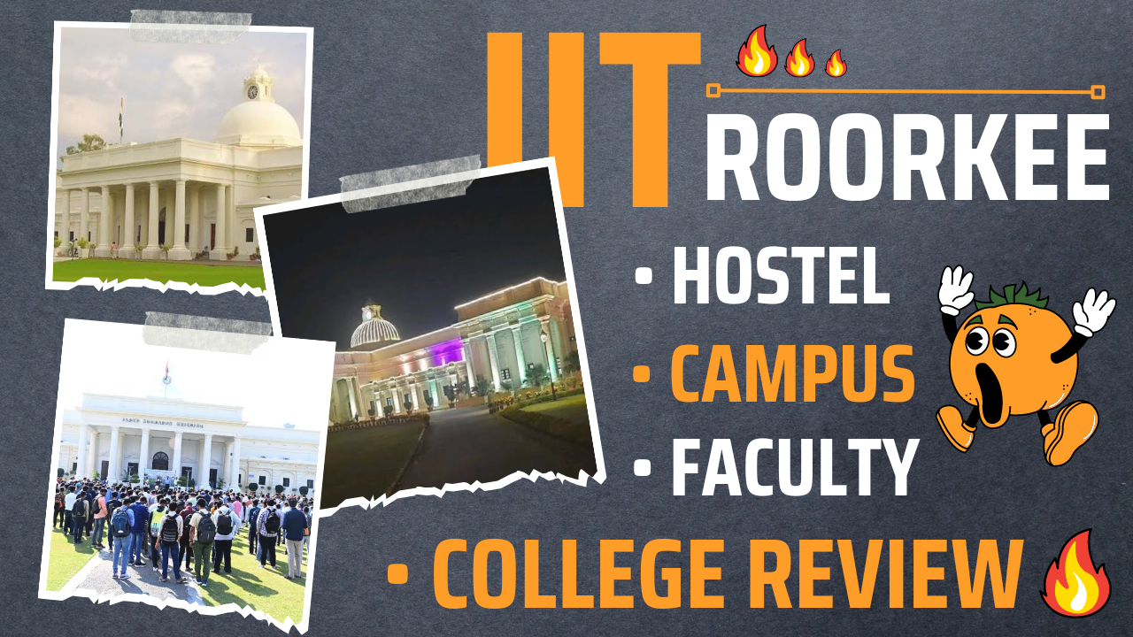 IIT Roorkee College Review | Admission, Cut Off, Hostel, Campus ...